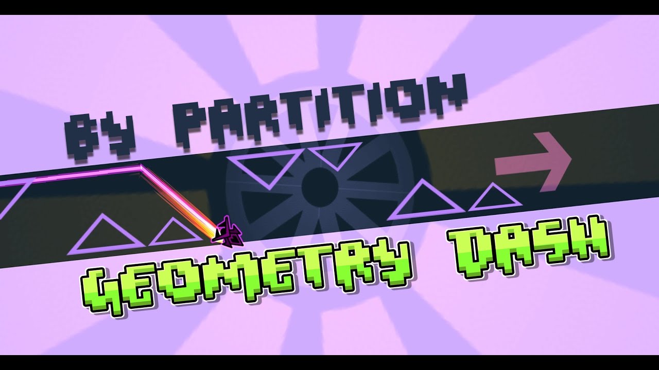 Geometry Dash - " " by Partition - YouTube