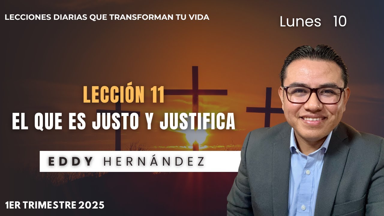 🌟Escuela Sabática 📅 10 de Marzo| “El que es Justo y Justifica” Con el ...