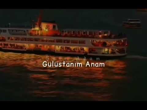 Gülüstanım ANAm...