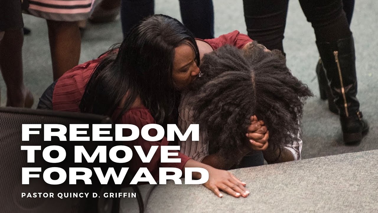 Freedom To Move Forward | Pastor Quincy D. Griffin Sr. | The FWPC - YouTube
