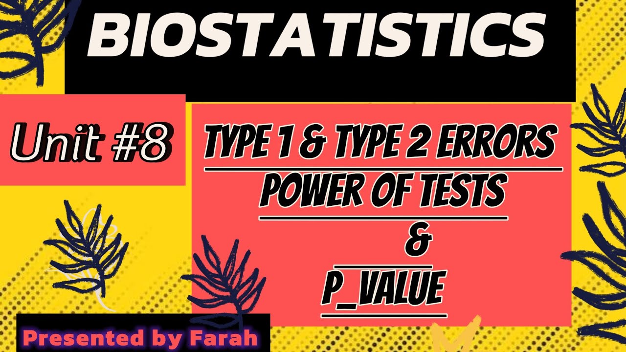 Biostats |Unit #8 | Type 1 and Type 2 Error | Power of Test | P-value ...