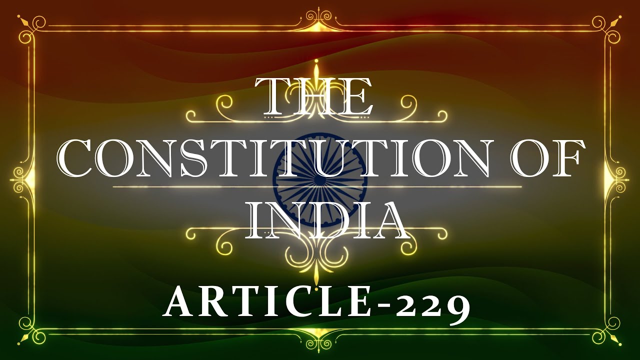 THE CONSTITUTION OF INDIA | ARTICLE 229 | with explanation | Listen and ...