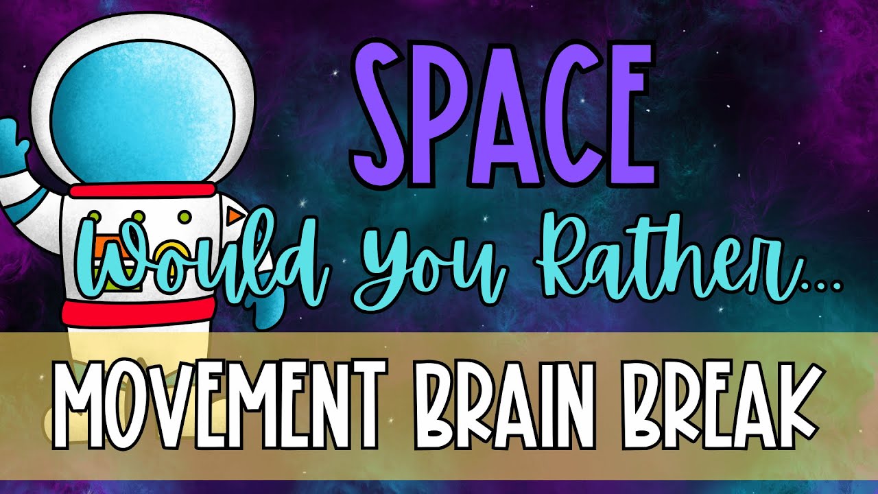 Space Movement & Exercise Would You Rather Brain Break - YouTube