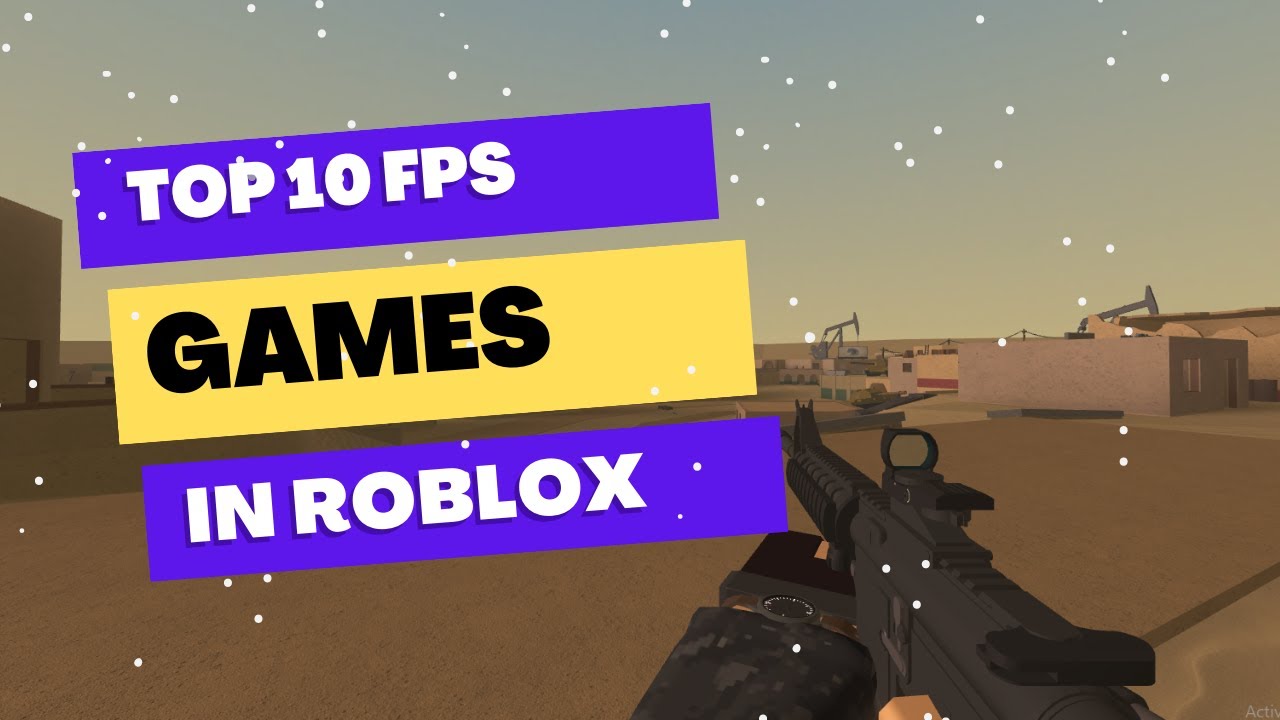 Top 10 Roblox FPS Games in 2022 - YouTube