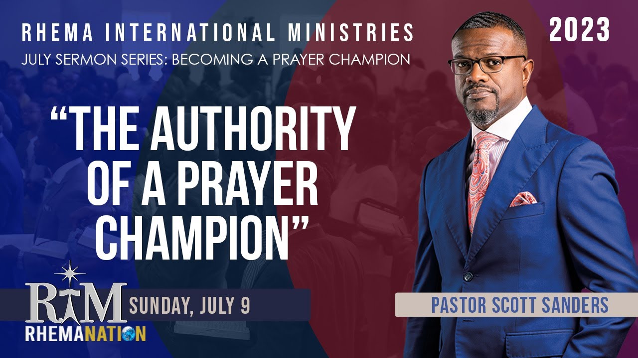 The Authority Of A Prayer Champion| Pastor Scott T. Sanders | 07-09–23 ...