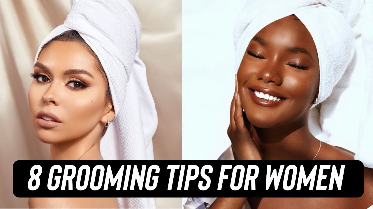 Personal Grooming Tips Every Woman Should Know - YouTube