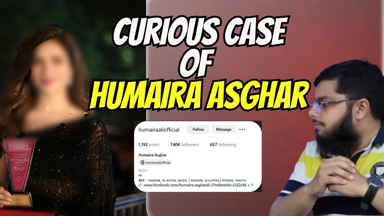 The Curious Case of Humaira Asghar | A Silent Tragedy of the Showbiz ...
