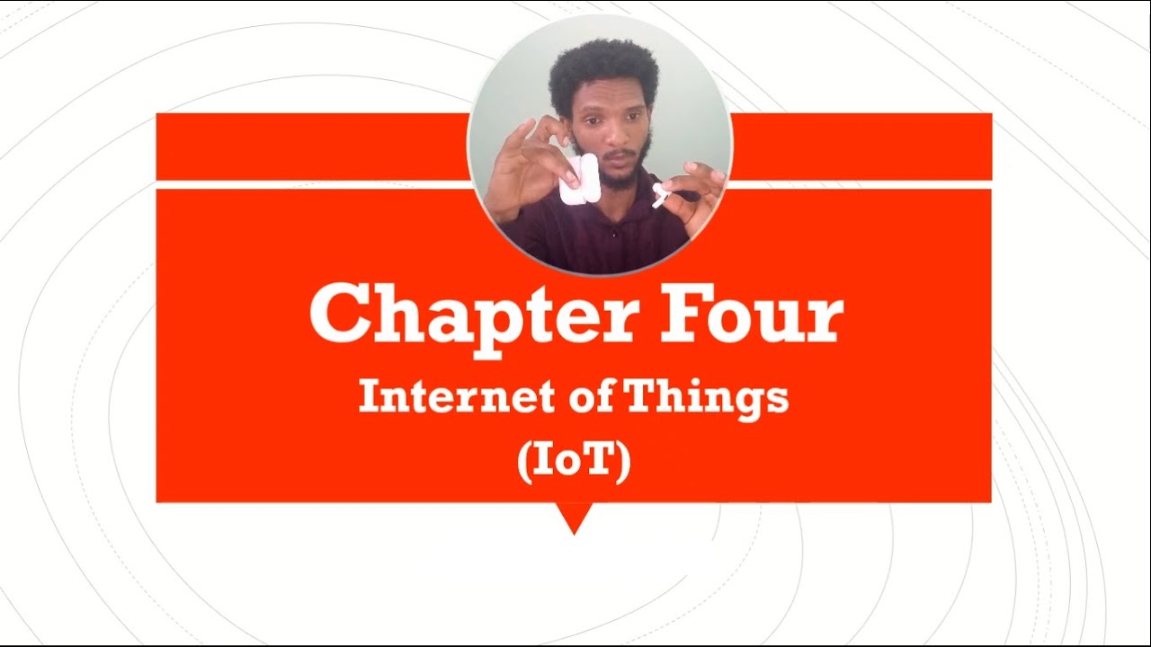 Internet of Things | Chapter Four | Introduction to Emerging ...