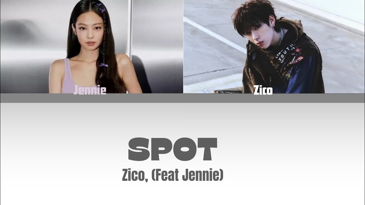 Zico, Feat Jennie_Spot_|Lyrics| - YouTube
