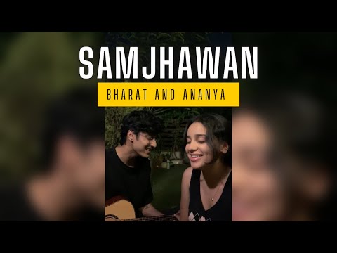 Samjhawan | Cover by Bharat and ​⁠@ananyasharmamusic_