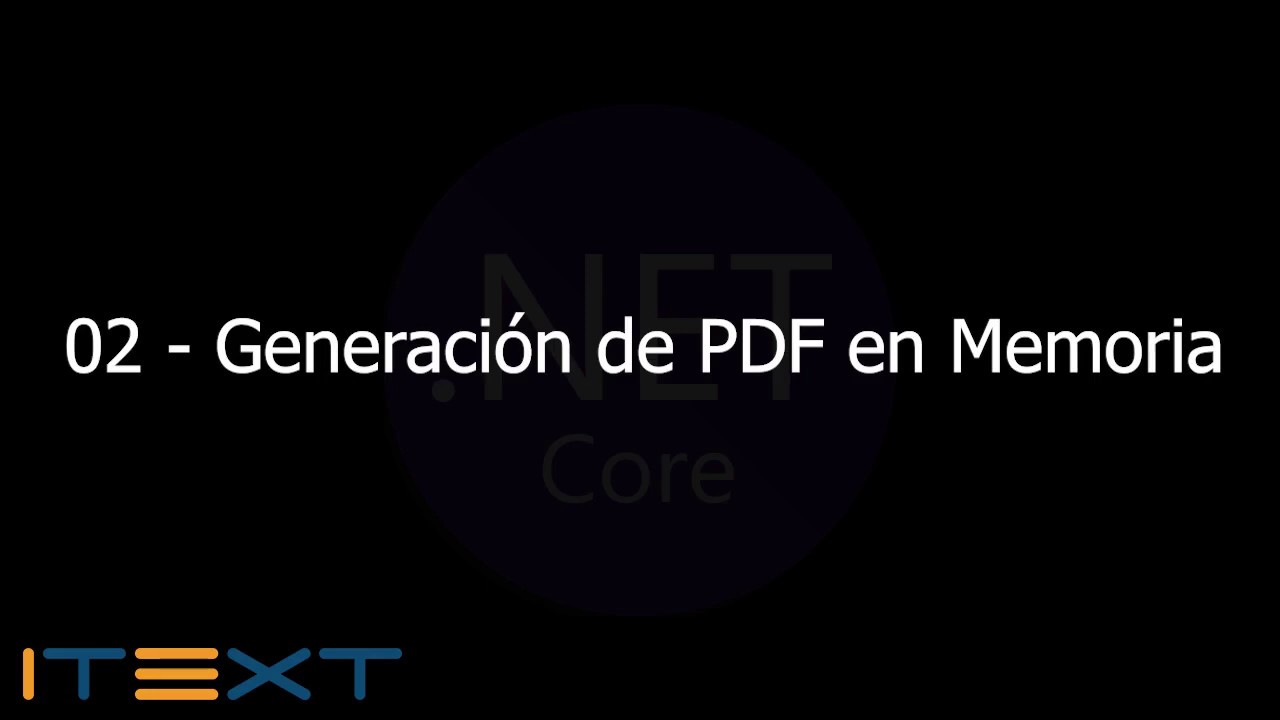 02 - Generación de PDF en Memoría [iTextSharp PDF .NetCore MVC] - YouTube