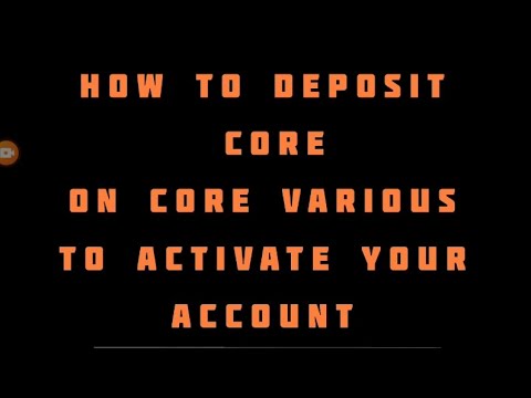 HOW TO DEPOSIT CORE ON CORE VARIOUS TO ACTIVATE YOUR ACCOUNT - YouTube
