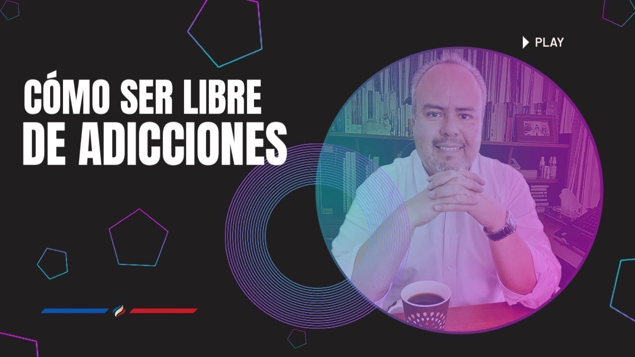 Cómo ser libre de adicciones - YouTube