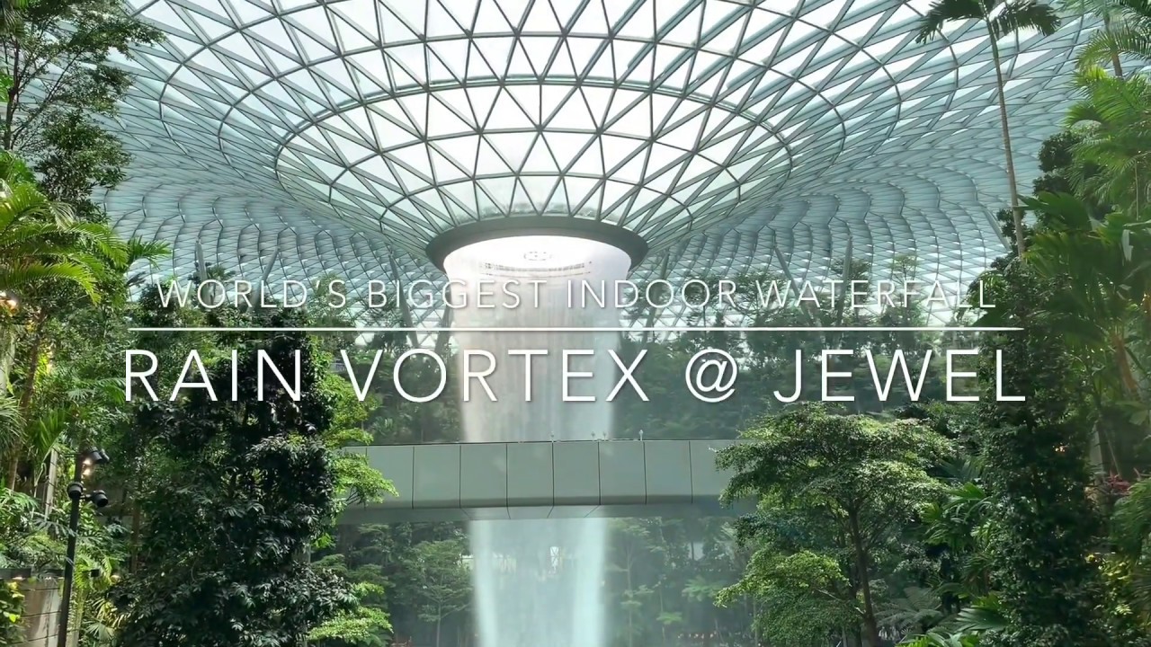 HSBC Rain Vortex World’s Largest Indoor Waterfall At Jewel Singapore ...