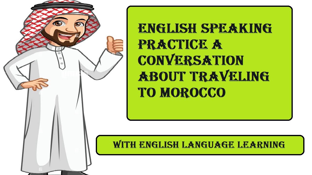English speaking practice conversation about traveling to Morocco - YouTube