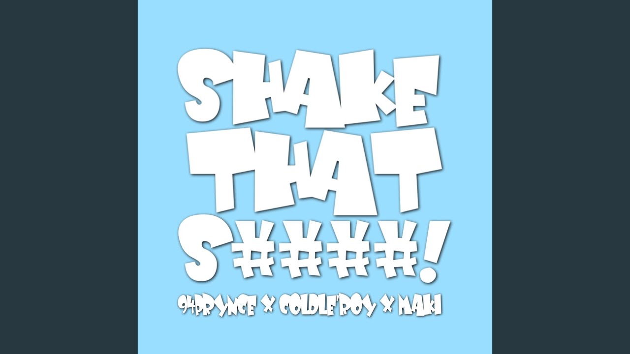 Shake That S####! - YouTube Music