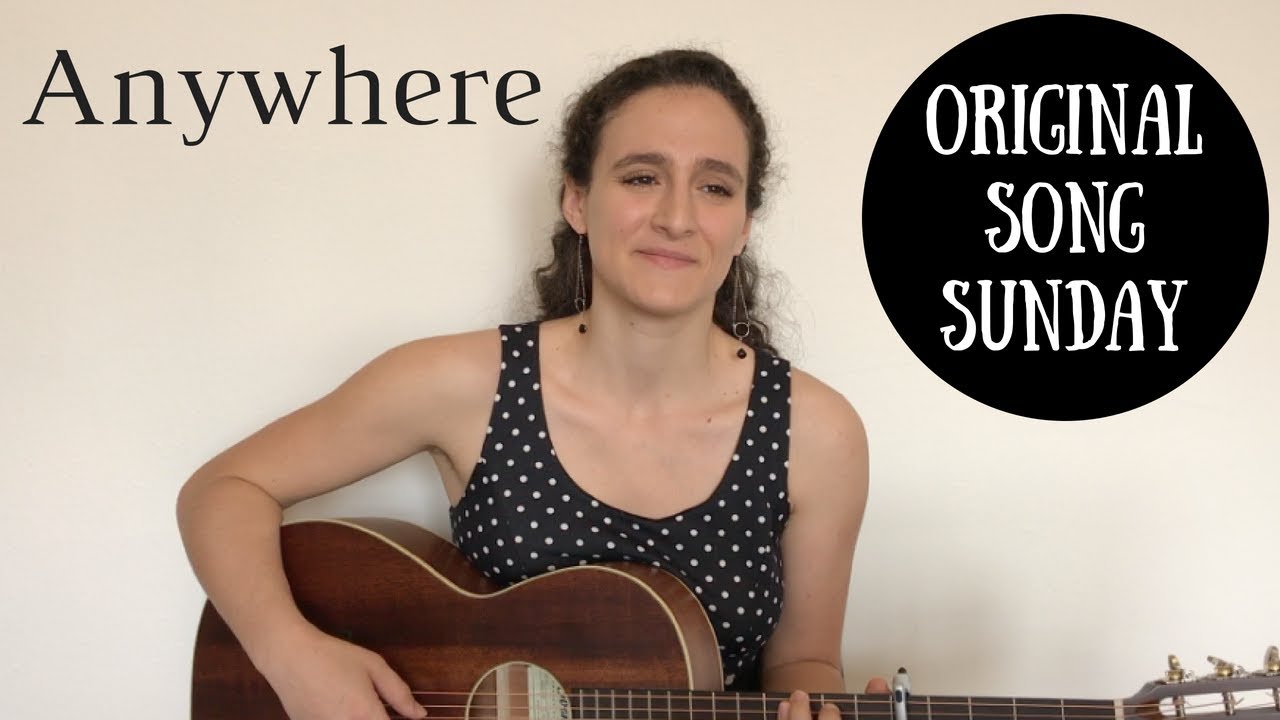 Anywhere - original song - YouTube