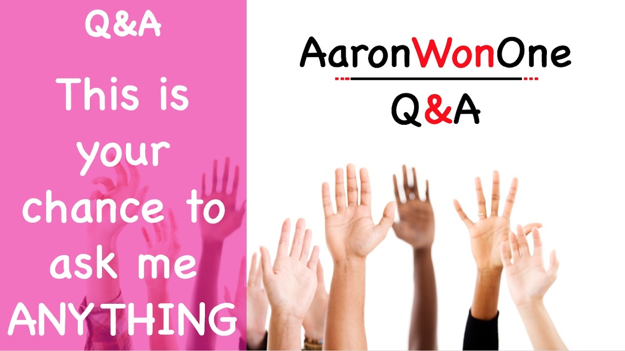 Ask me a Question and I'll Answer it! #AskAaron - YouTube