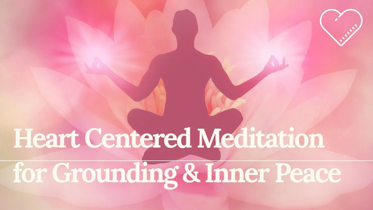💗 Heart Centered Meditation 💗 for grounding and inner peace - YouTube