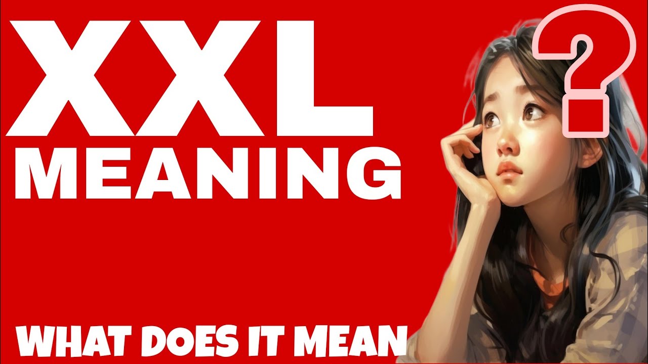 XXL MEANING FULL EXPLAINED YouTube