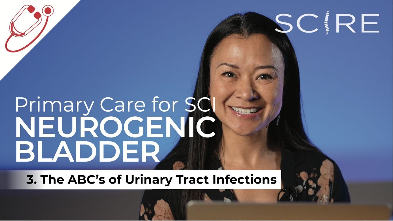 Primary Care and SCI - Bladder: 3. 'ABC UTI' Always Be Concerned re ...