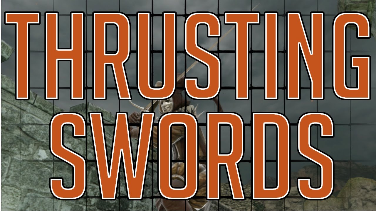 Dark Souls 2 - ALL THRUSTING SWORDS (Max Upgrades & Move Sets) - YouTube