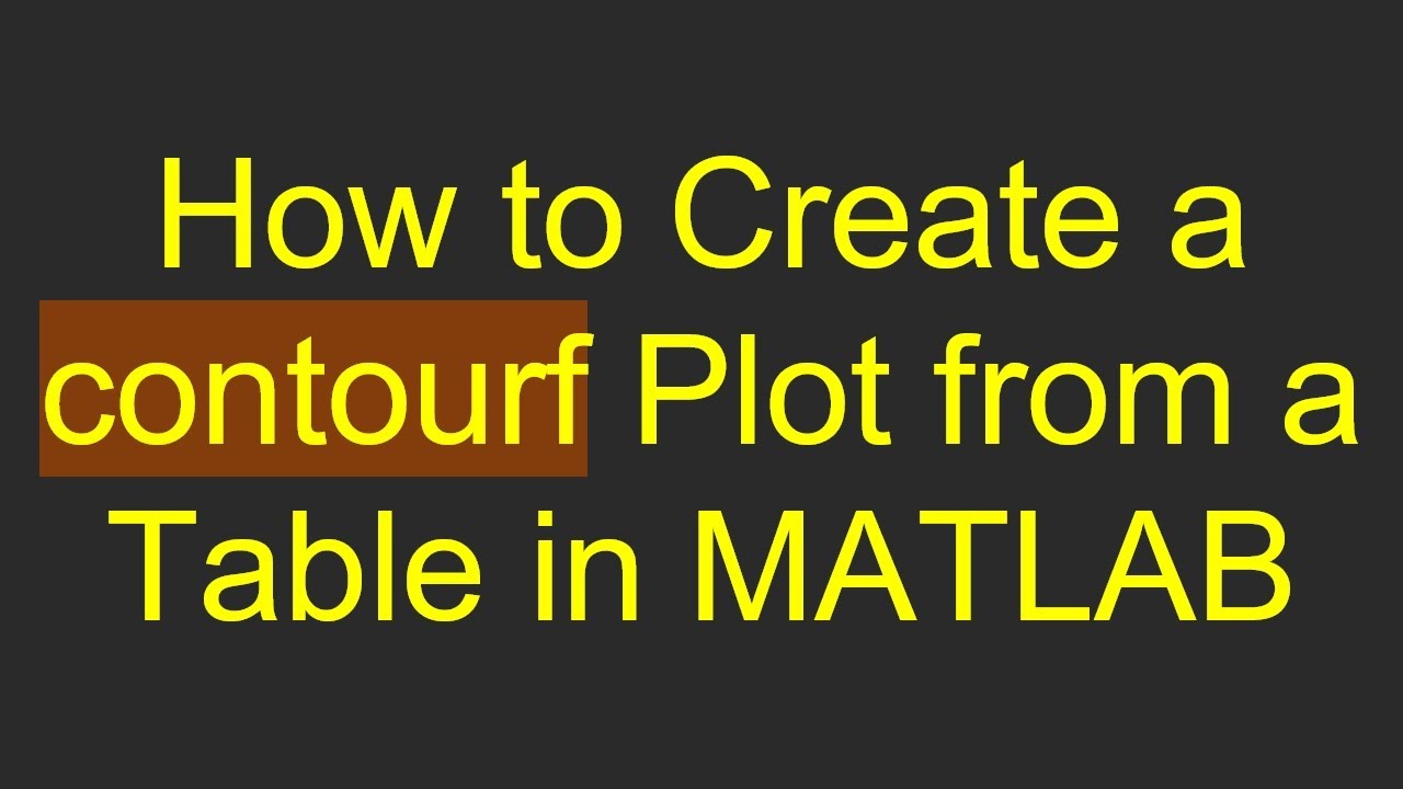 How to Create a contourf Plot from a Table in MATLAB - YouTube