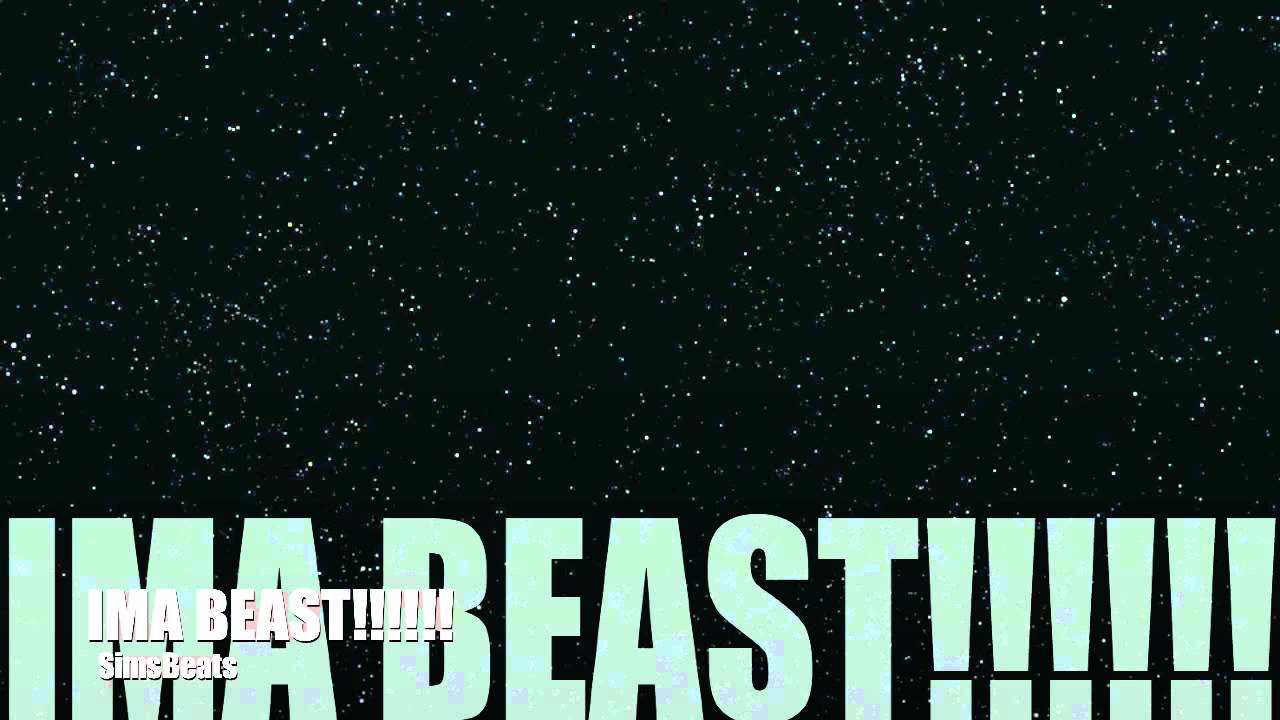 IMA BEAST!!!!!!!! - YouTube