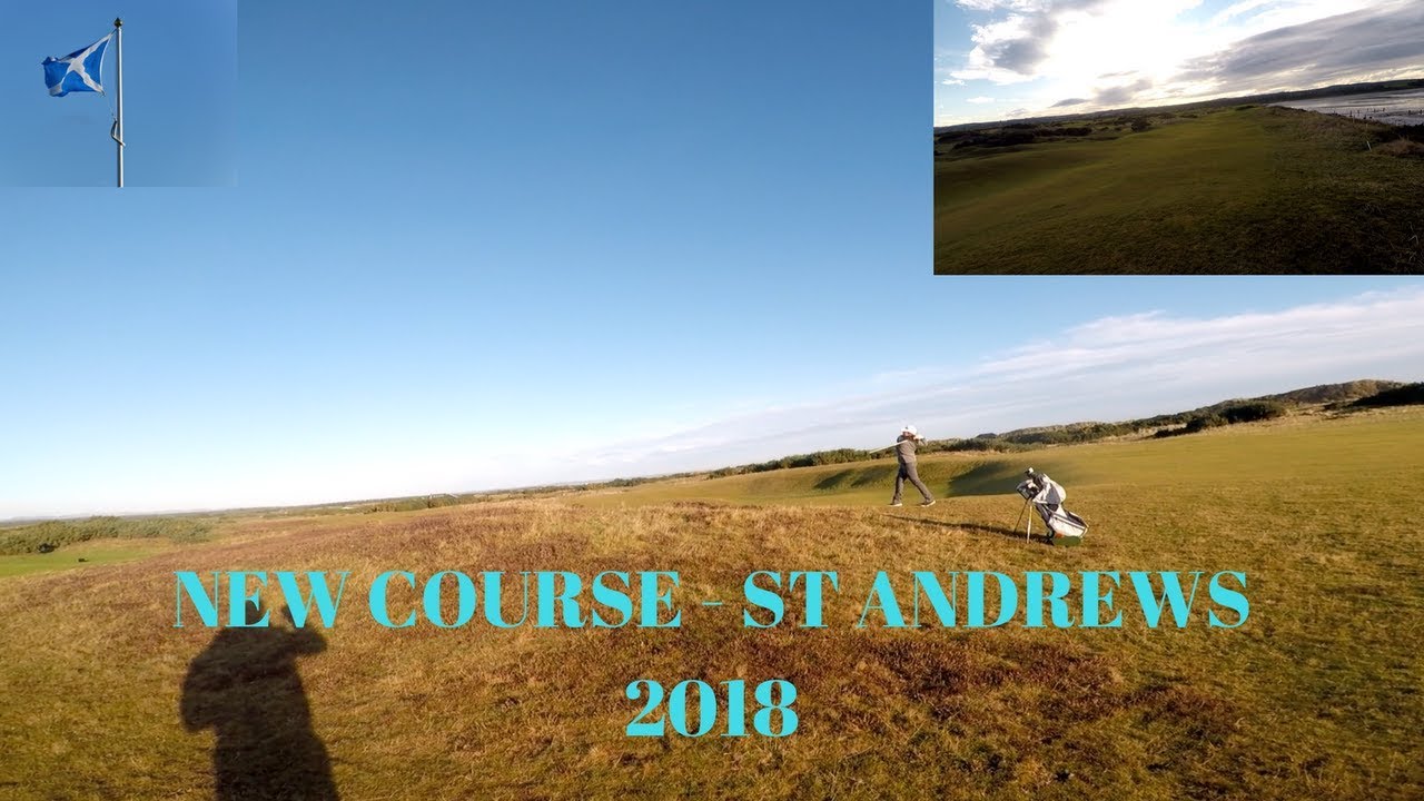 New Course St Andrews 2018 - YouTube