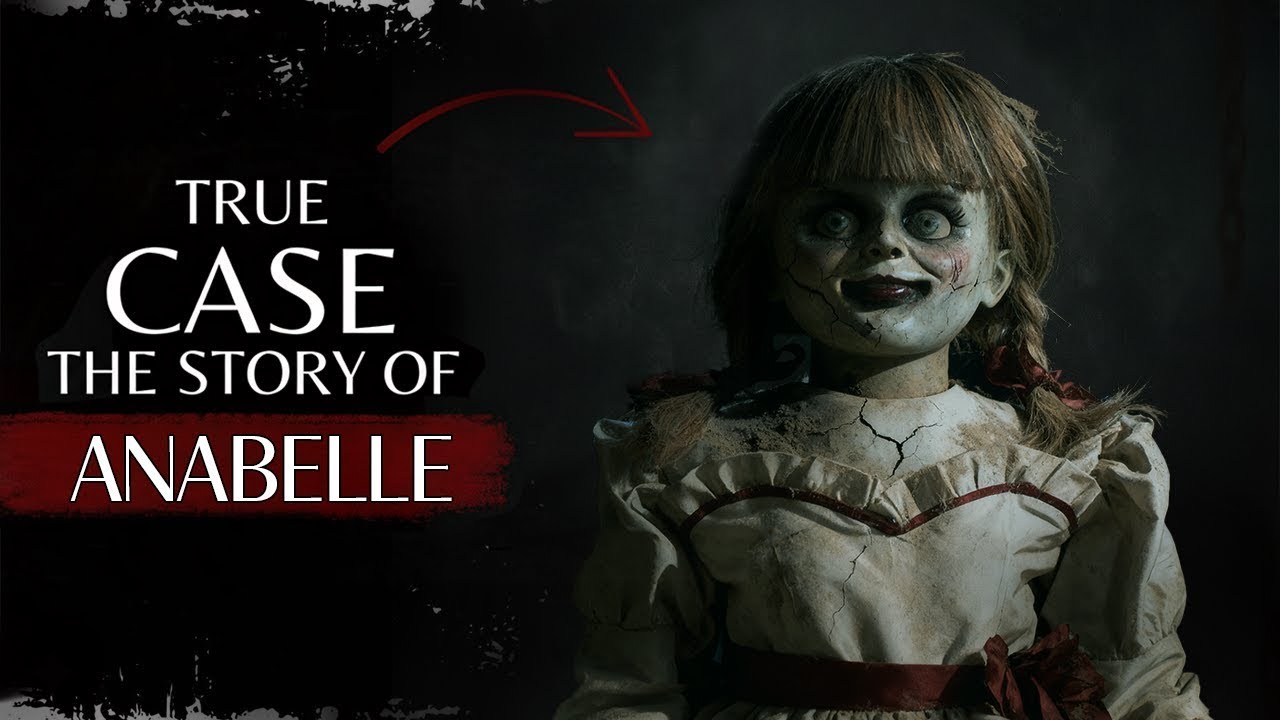 The Terrifying True Story Behind Annabelle (the most cursed object in ...