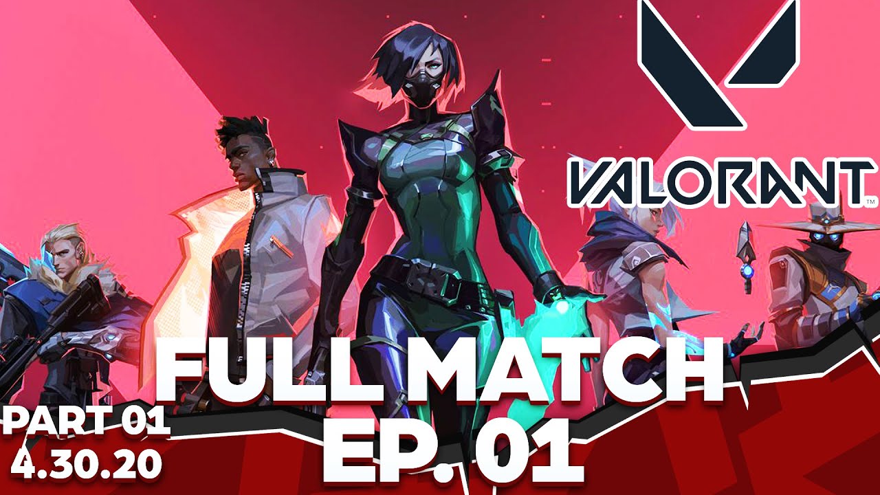 "Define...WALKING?" | VALORANT Full Match w/ Friends | Ep. 01 [4.30. ...