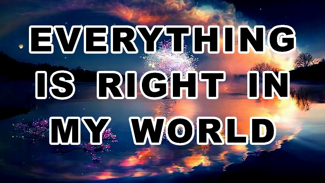 Everything Is Right In My World | Powerful Morning Gratitude ...