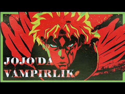 VAMPİR GÜÇLERİ UNUTULDU MU? | JoJo'da Vampirlik
