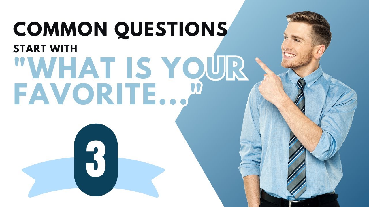 English Conversation - Common Questions start with "What is your ...