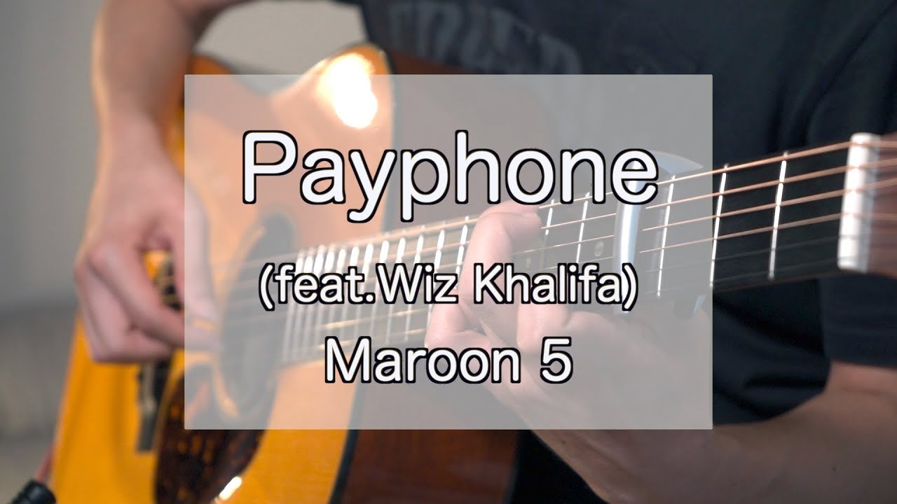 Payphone feat Wiz Khalifa/Maroon 5 （Fingerstyle Guitar Cover） - YouTube