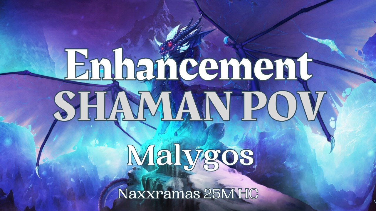 Malygos 25M HC - Enhancement Shaman POV (Stormforge Wotlk Server) - YouTube