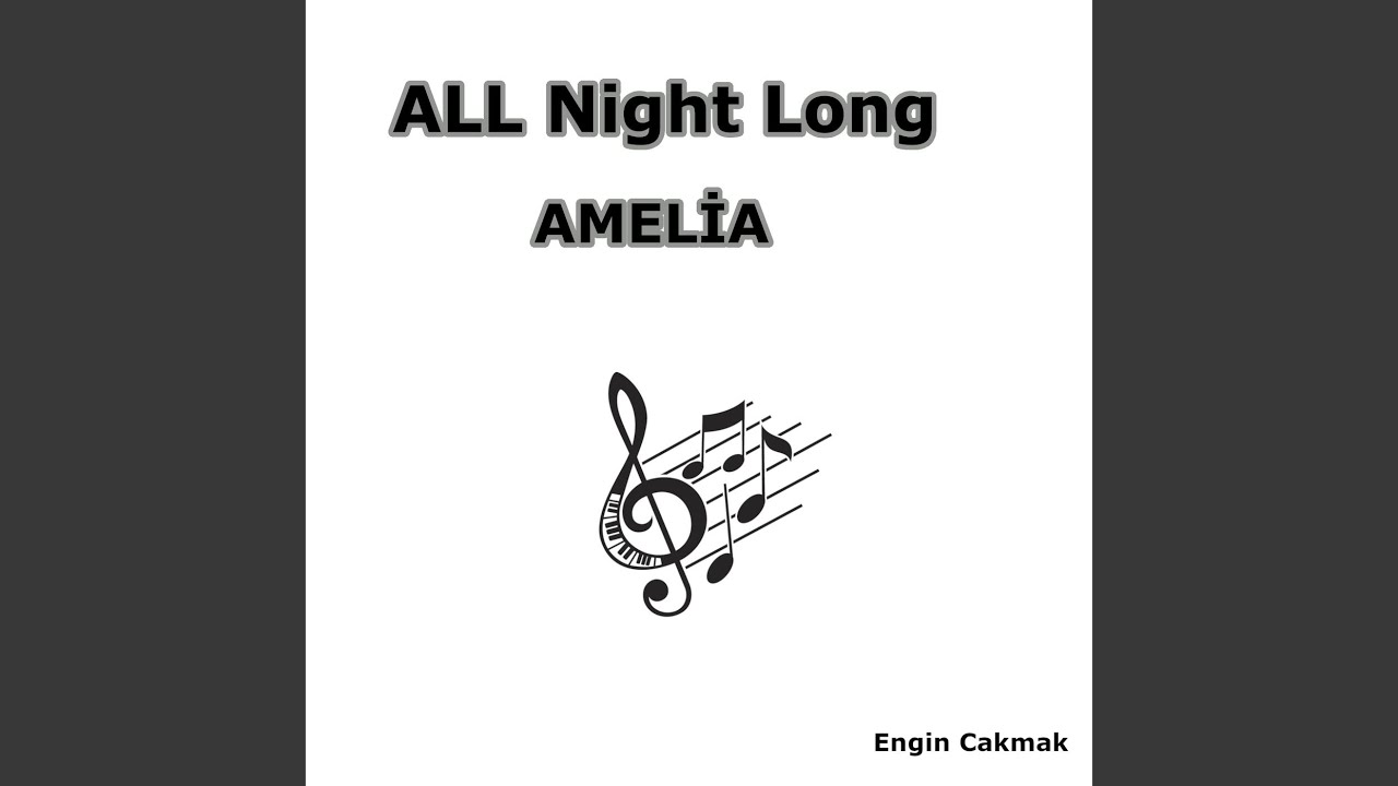 All Night Long Amelia - YouTube