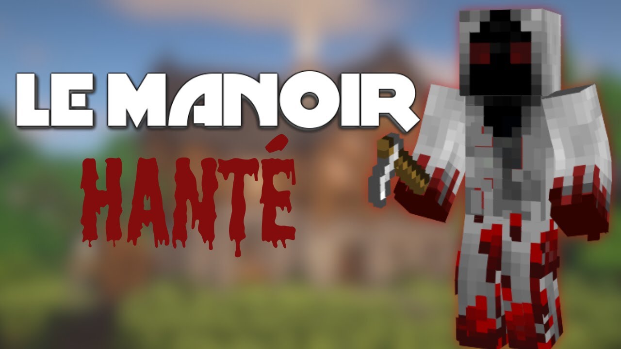 LE MANOIR HANTÉ [COURT MÉTRAGE MINECRAFT HORREUR] - YouTube