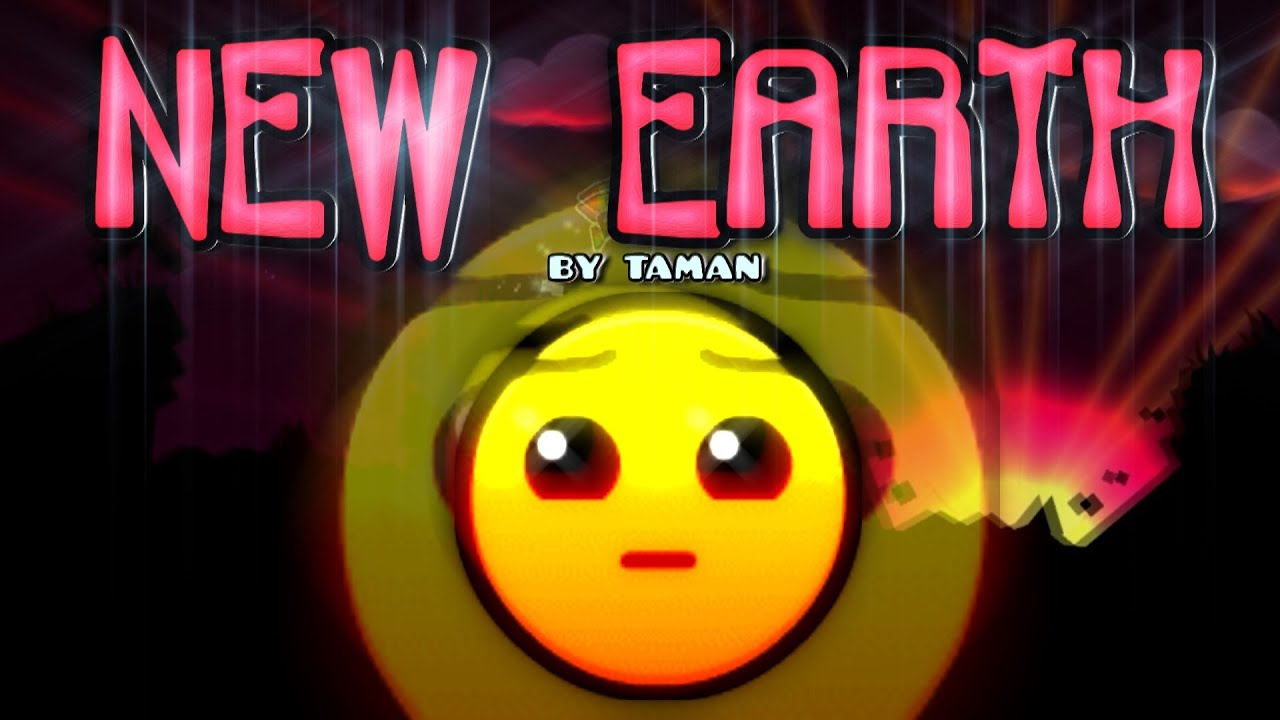 Geometry Dash - New Earth - by TamaN - YouTube