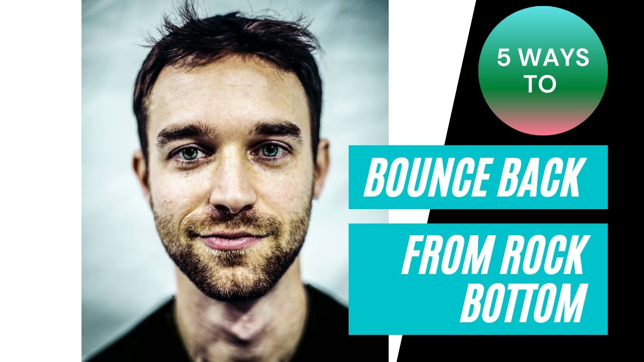 5 Steps to BOUNCE BACK from Rock Bottom - Fight Depression and Take ...