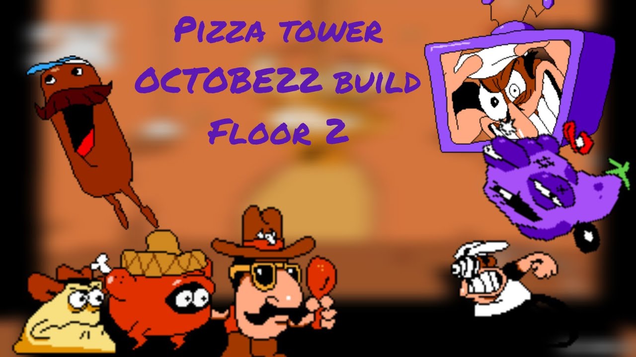 pizza tower OCTOBE22 build floor2 todas as fases - YouTube
