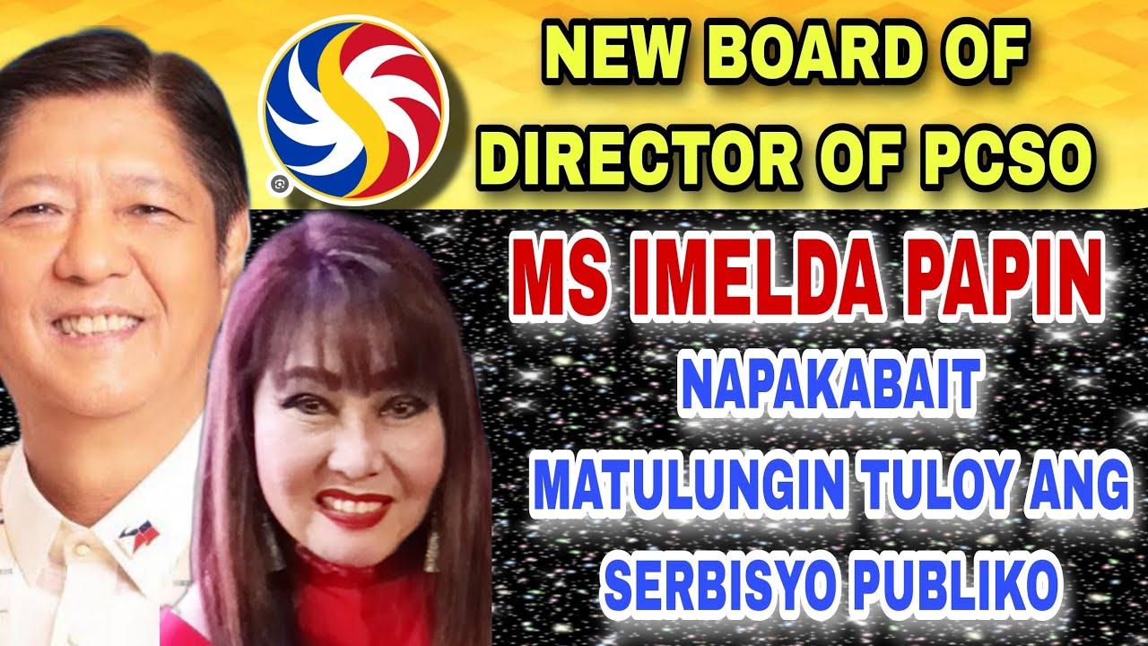NEW BOARD OF DIRECTOR OF PCSO MS IMELDA PAPIN, NAPAKABAIT MATULUNGIN ...