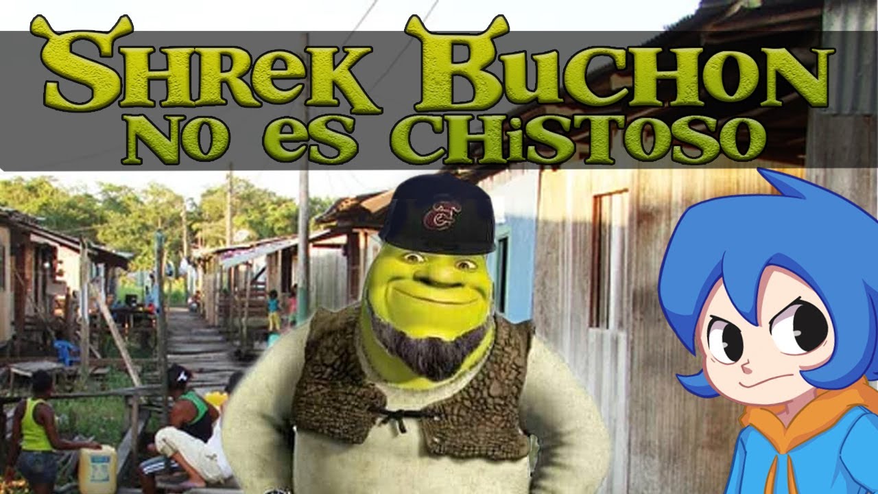 SHREK BUCHÓN NO ES CHISTOSO - YouTube