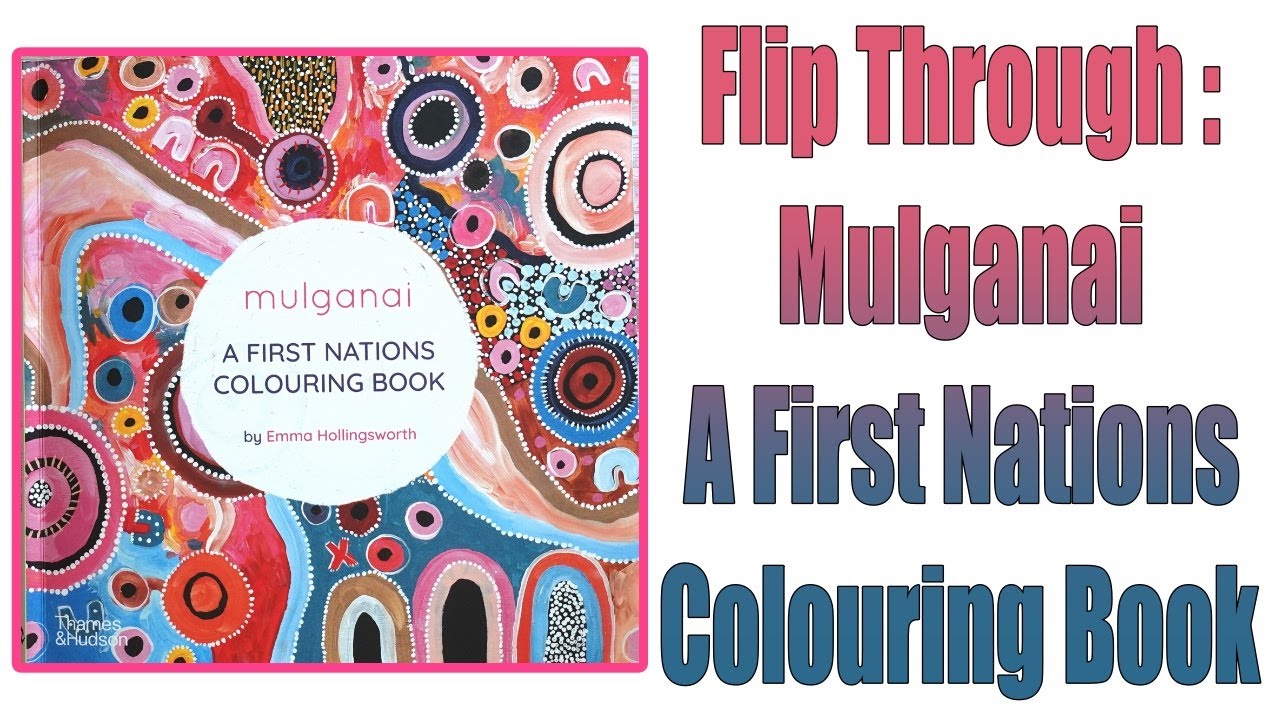 Flip Through : Mulganai A First Nations Colouring Book by Emma ...