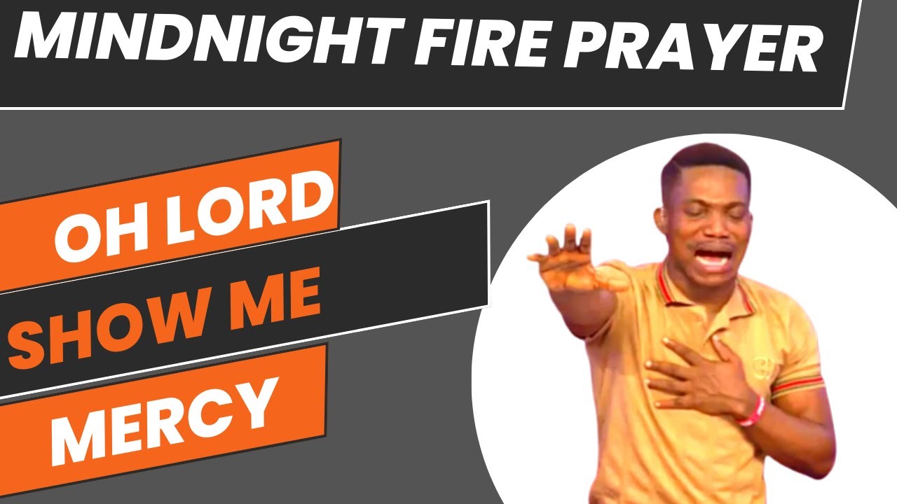 PASTOR JERRY EZE MID NIGHT PRAYER OH LORD SHOW ME MERCY STREAMS OF JOY ...
