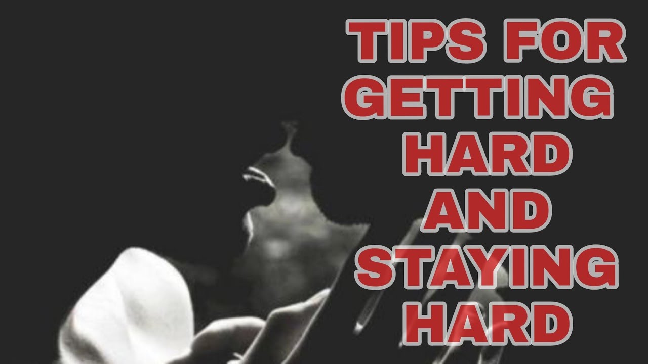 HOW TO GET IT HARD AND LET IT STAY HARD / HOW TO INCREASE YOUR LIBIDO ...