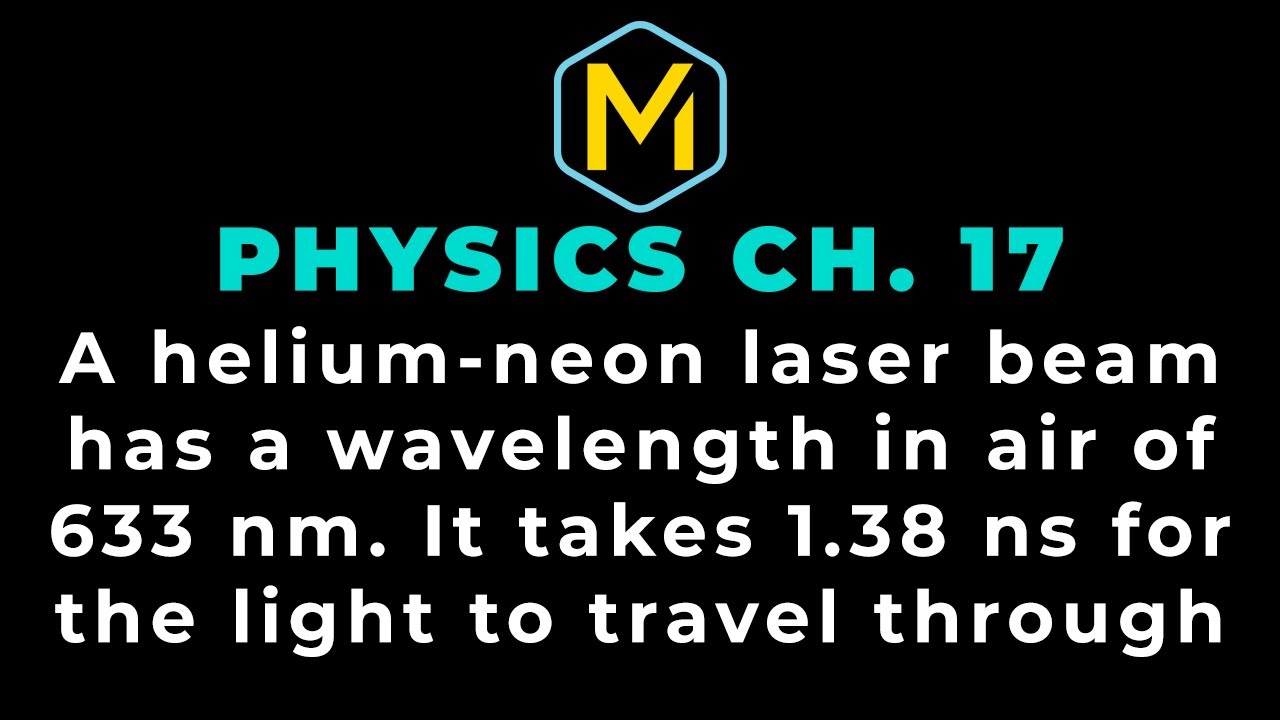 17.5 Mastering Physics Solution-"A helium-neon laser beam has a ...