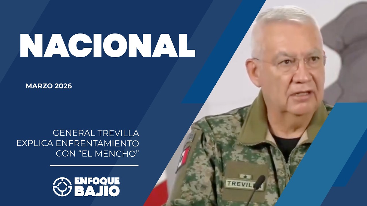 General Trevilla explica enfrentamiento con “El Mencho” - YouTube