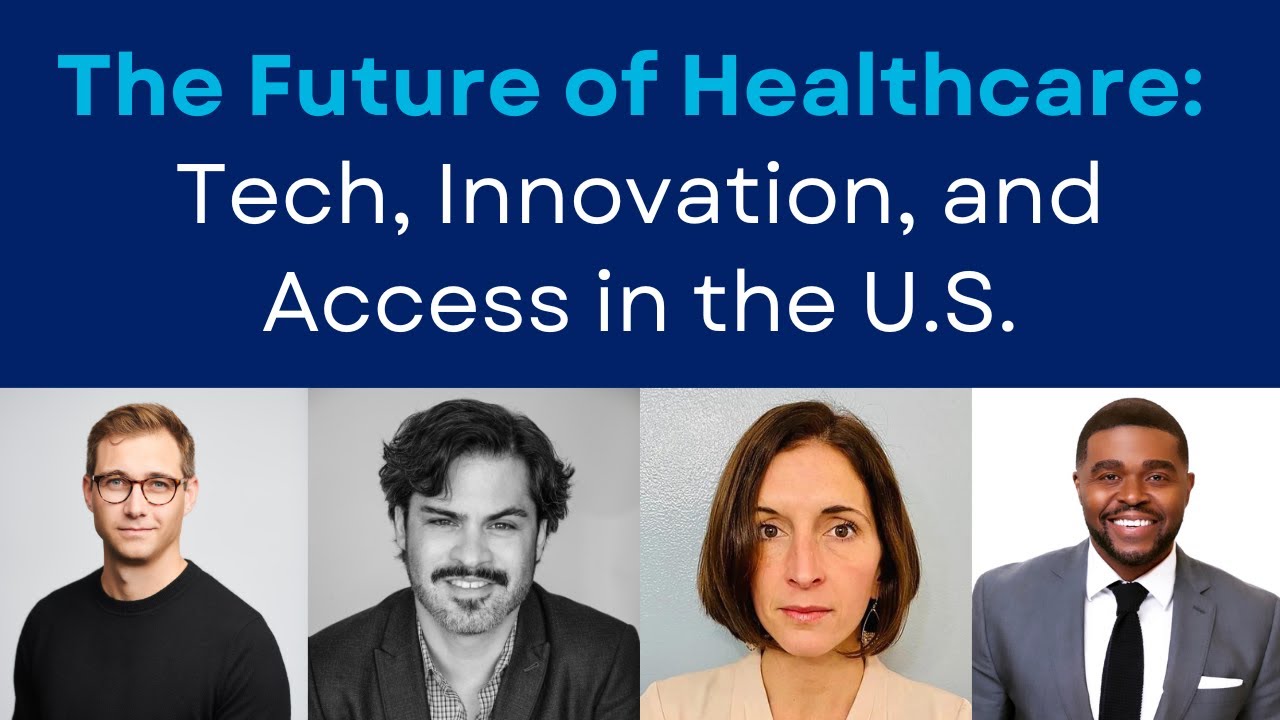 The Future of Healthcare: Tech, Innovation, and Access in the U.S. - YouTube