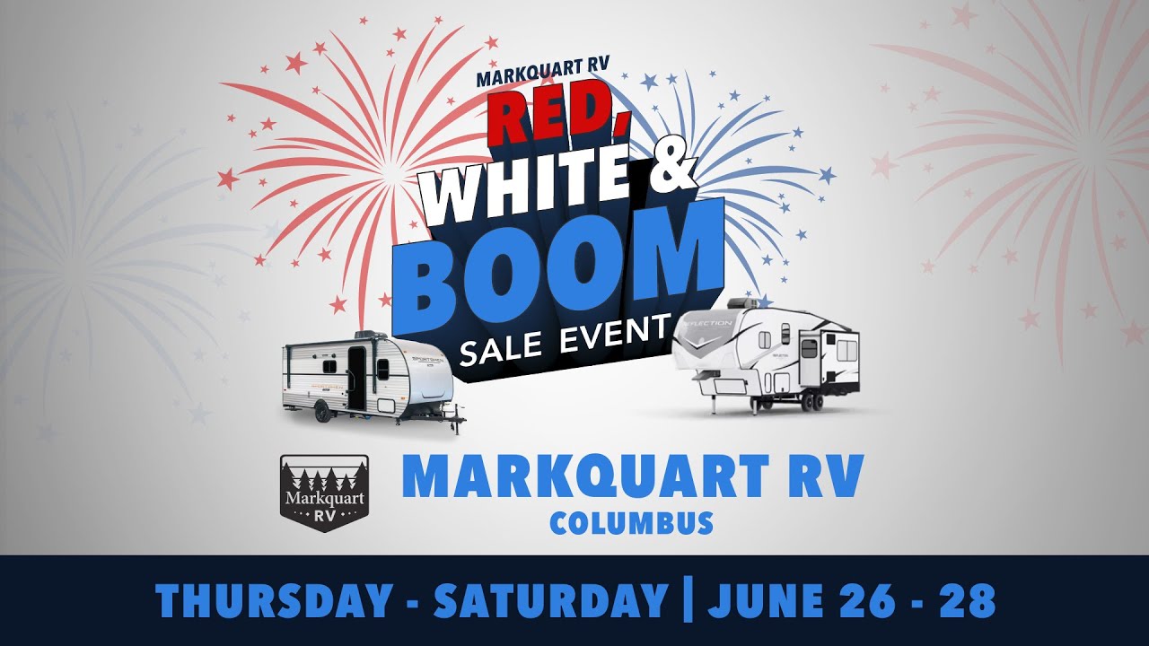 Red, White, & Boom Sale Event | Markquart RV - Columbus, WI - YouTube